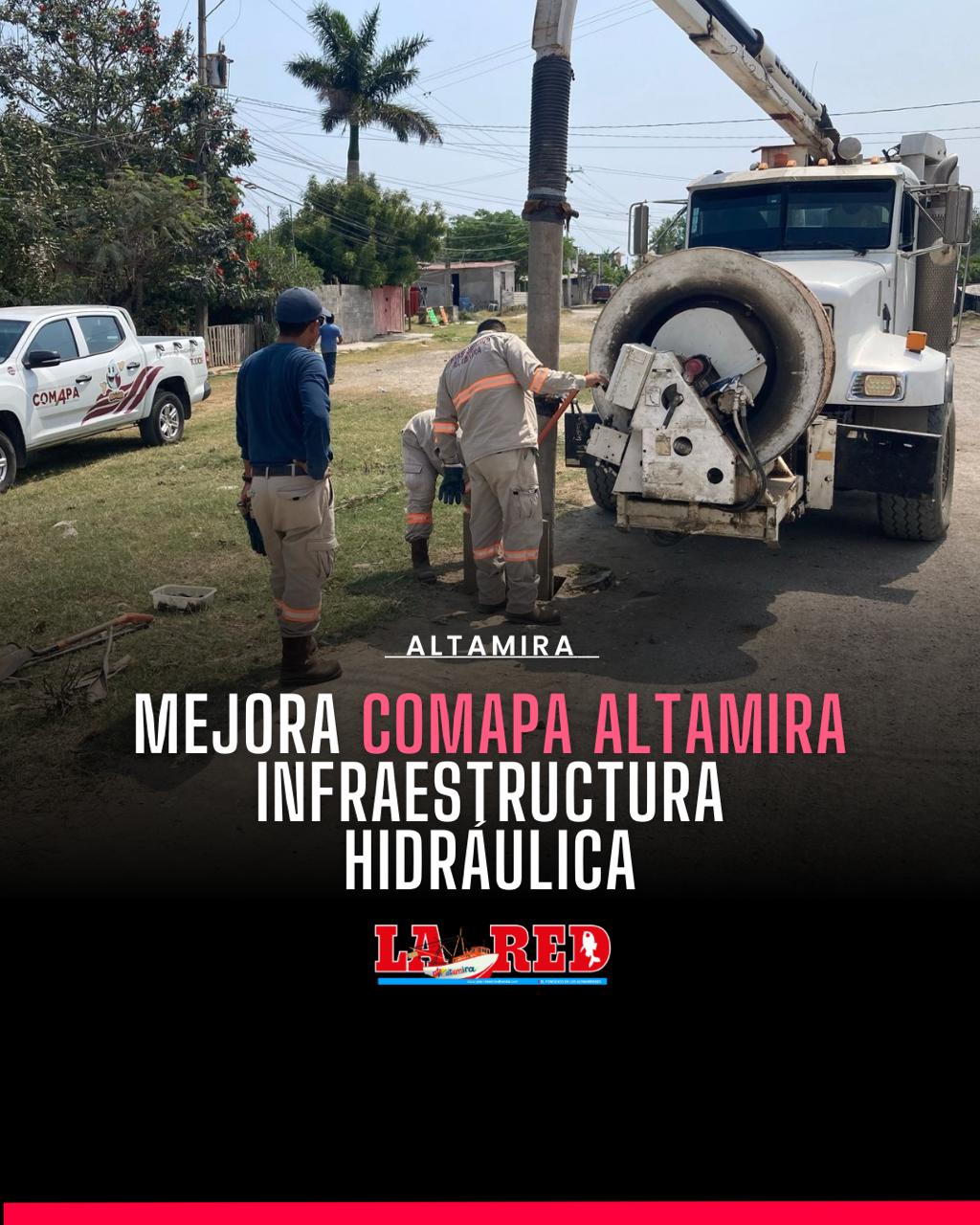Mejora COMAPA Altamira infraestructura hidráulica – LA RED DE ALTAMIRA